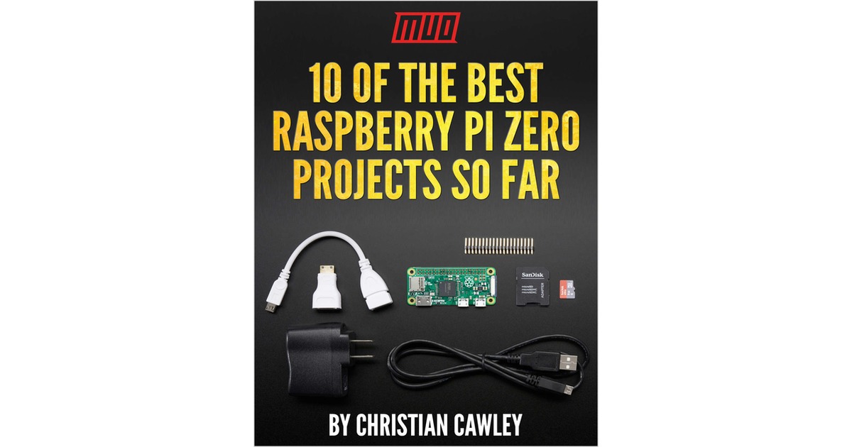 10 of the Best Raspberry Pi Zero Projects So Far, Free MakeUseOf eBook